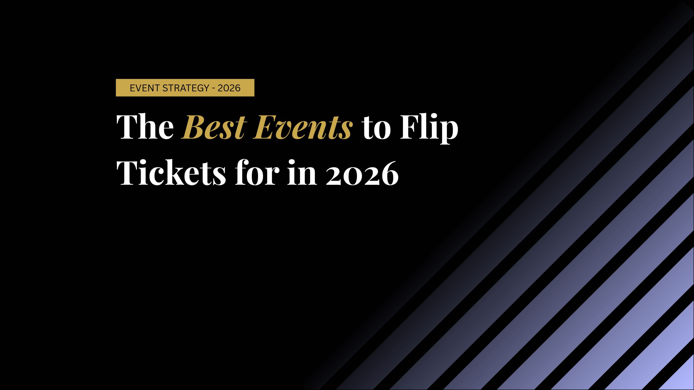 The Best Events to Flip Tickets in 2026 » Ticket Flipping