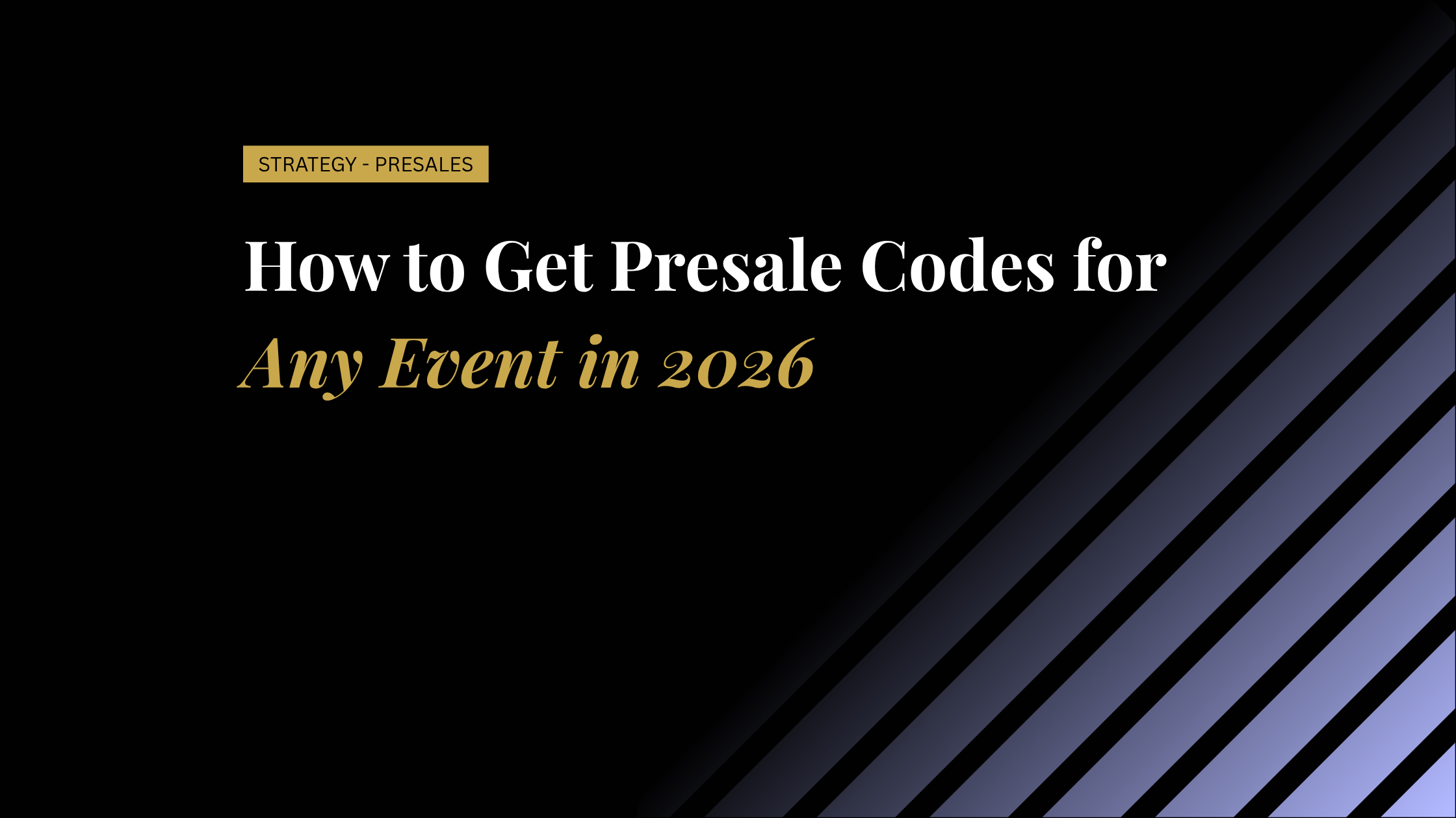 How to Get Presale Codes for Any Event in 2026 » Ticket Flipping